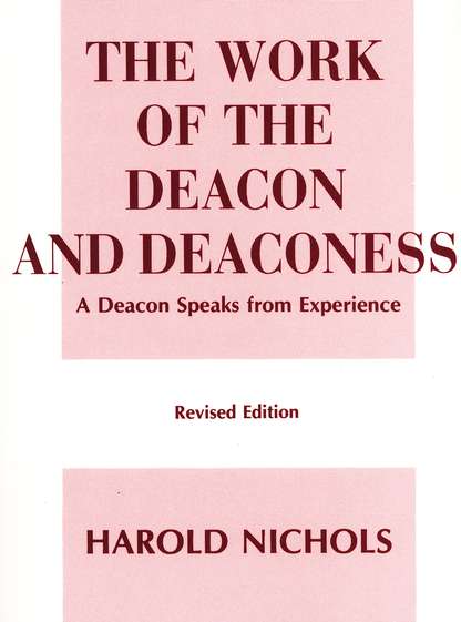 The Work of the Deacon and Deaconess (Work of the Church) – Church of ...